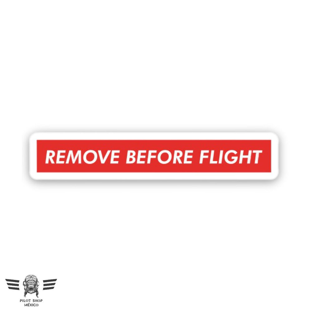 Sticker (Calcomanía) - REMOVE BEFORE FLIGHT – Pilot Shop México